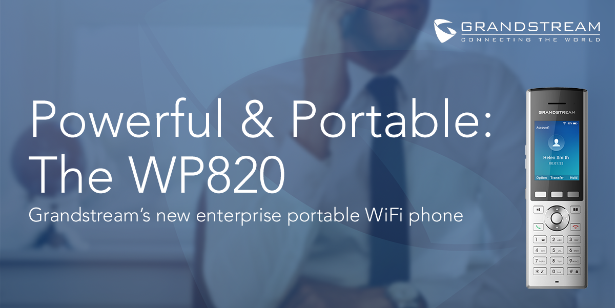 The WP820: Grandstream's First Cordless WiFi IP Phone